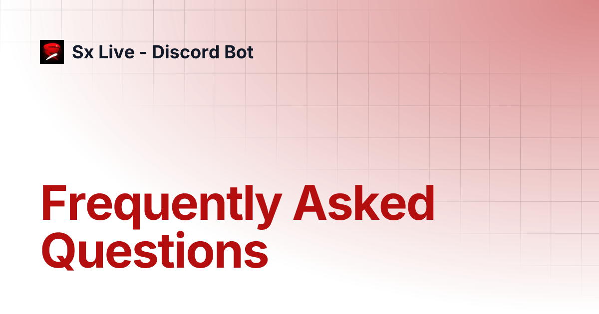 Frequently Asked Questions | Sx Live - Discord Bot