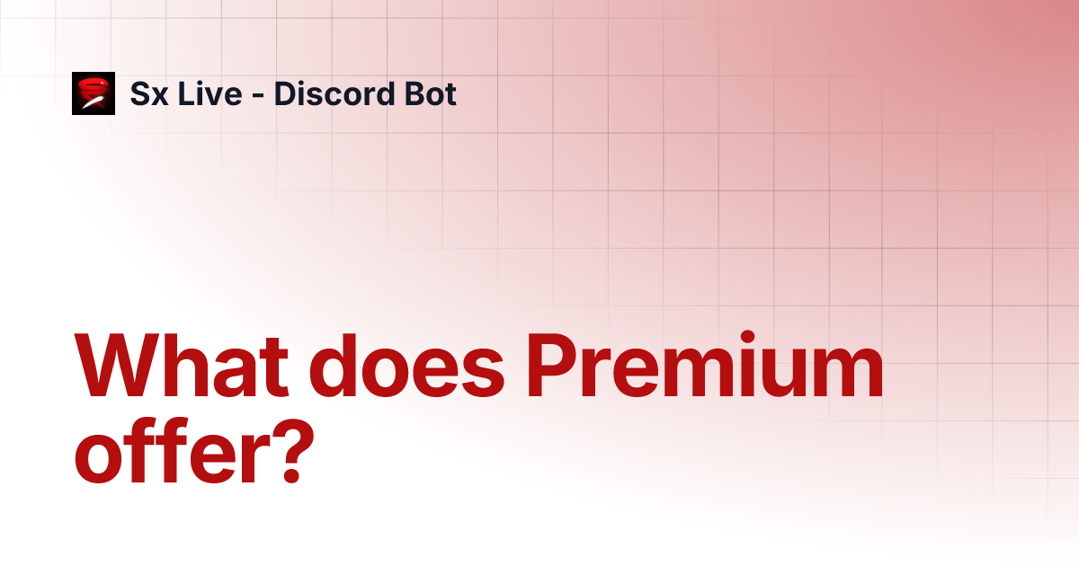 What does Premium offer? | Sx Live - Discord Bot